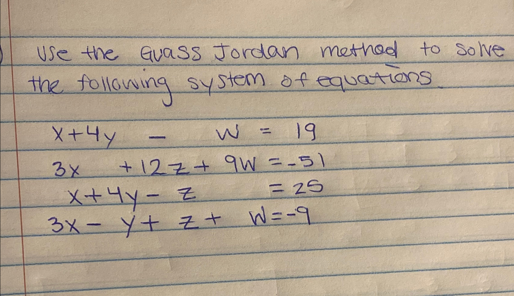 Solved Use the Guass Jordan method to solve the following | Chegg.com