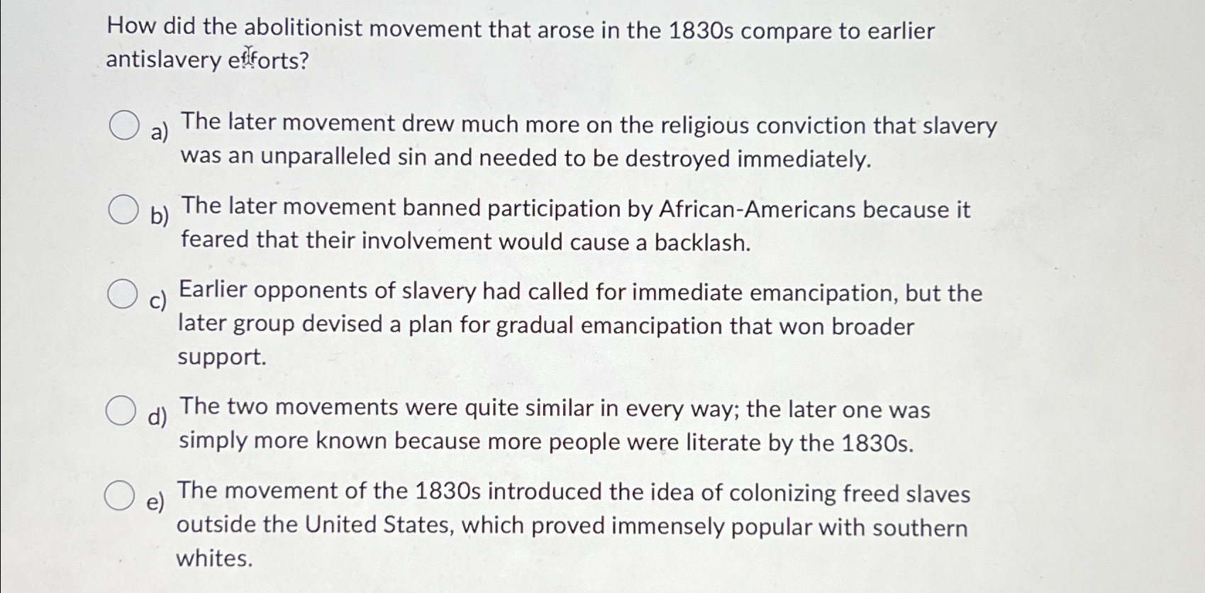 Solved How did the abolitionist movement that arose in the | Chegg.com