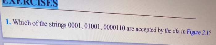 Solved 1. Which of the strings 0001, 01001, 0000110 are | Chegg.com