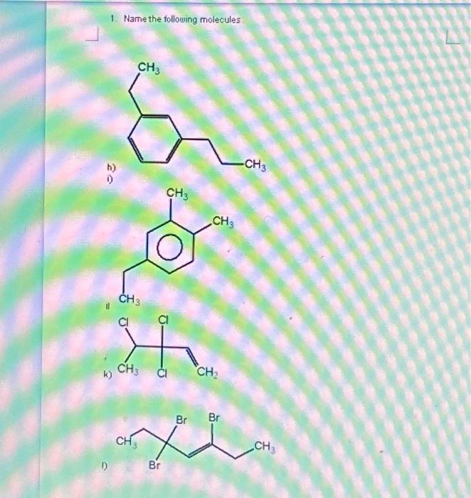 Solved 1. Name the following molecules | Chegg.com