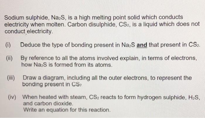 Solved Sodium sulphide, Na2S, is a high melting point solid | Chegg.com