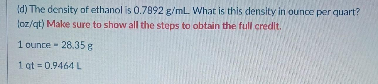 Solved (d) The density of ethanol is 0.7892 g/mL. What is | Chegg.com