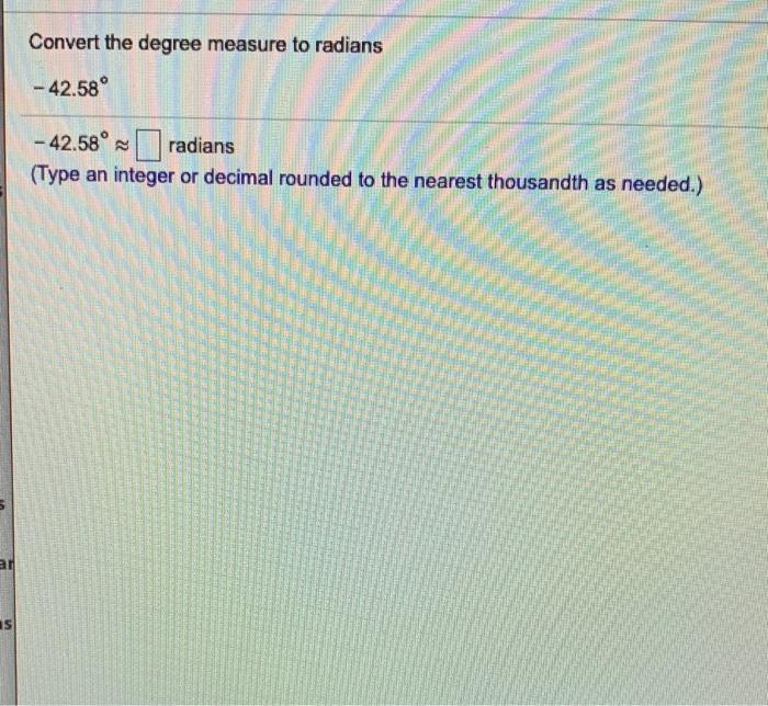 Solved Convert the degree measure to radians - 42.58 - | Chegg.com