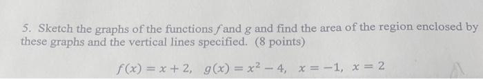 Solved 5. Sketch the graphs of the functions f and g and | Chegg.com