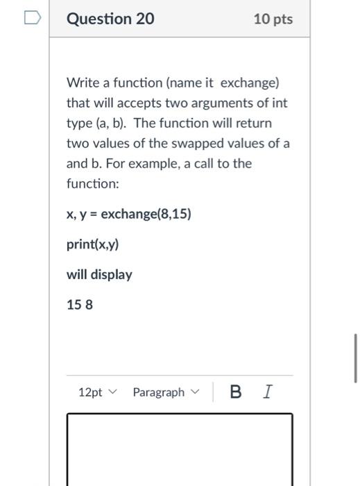 Solved Write a function (name it exchange) that will accepts | Chegg.com