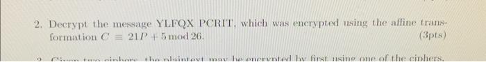 2. Decrypt the message YLFQX PCRIT, which was | Chegg.com