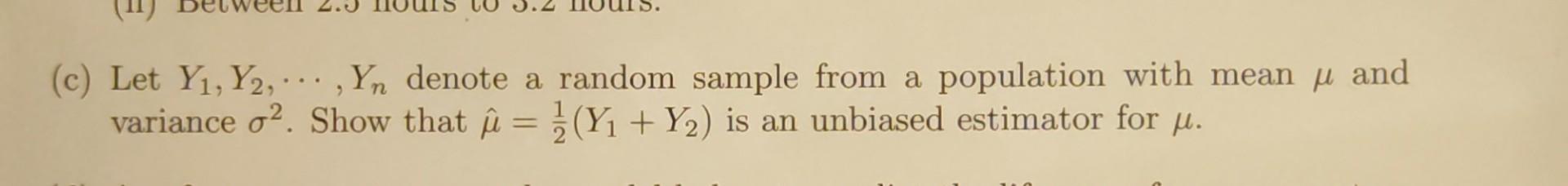 Solved (c) Let \\( Y_{1}, Y_{2}, \\cdots, Y_{n} \\) denote a | Chegg.com Solved (c) Let \\( Y_{1}, Y_{2}, \\cdots, Y_{n} \\) denote a | Chegg.com