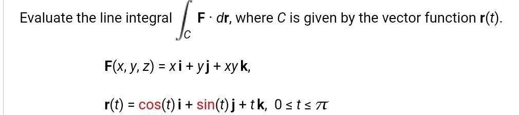 Solved Evaluate the line integral \\( \\int_{C} \\mathbf{F} | Chegg.com