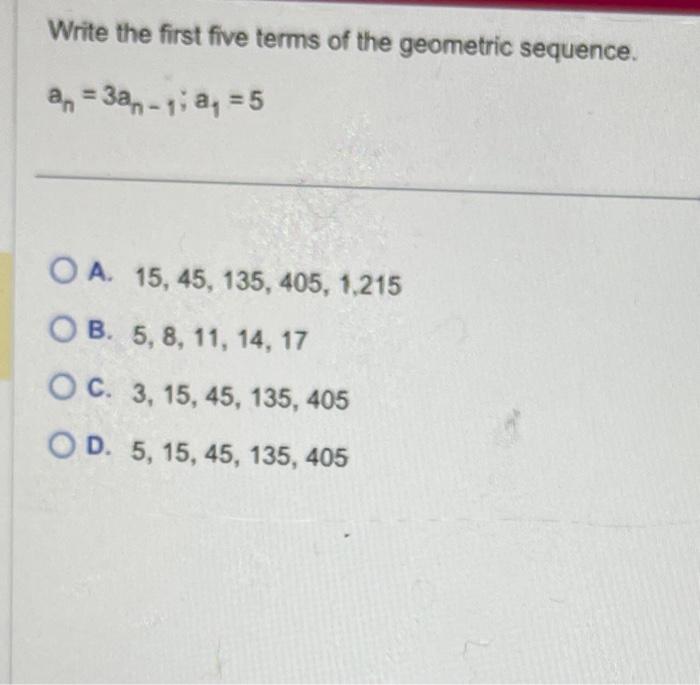 Solved Write the first five terms of the geometric sequence. | Chegg.com