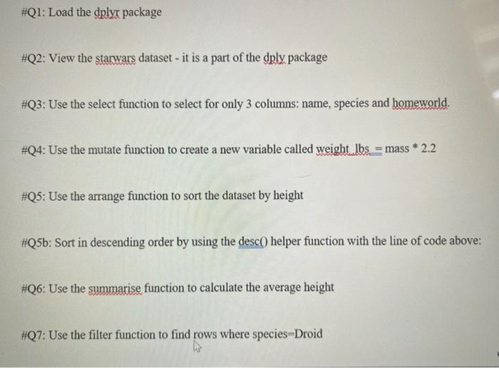 Solved #Q1: Load the dplyr package #Q2: View the starwars | Chegg.com