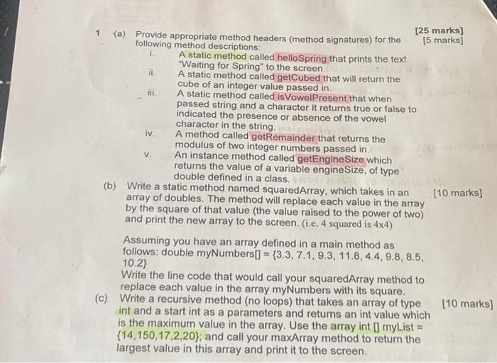 Solved 1 (a) Provide appropriate method headers (method | Chegg.com