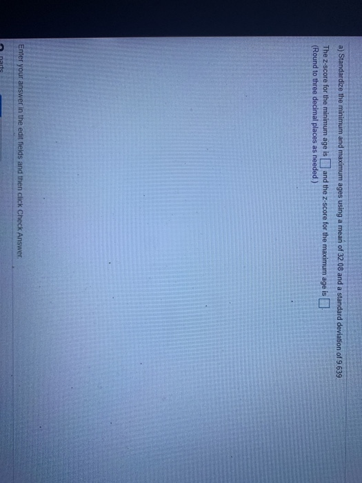 Solved a) Standardize the minimum and maximum ages using a | Chegg.com