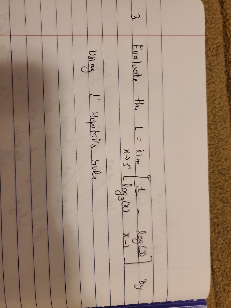 Solved Evaluate the L = lim 1 Ilog, Using I Hopital's rule | Chegg.com