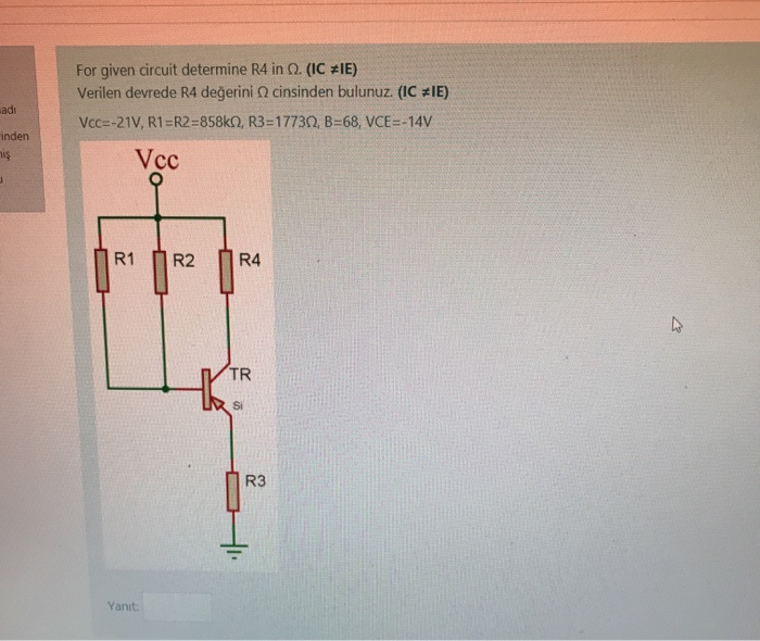 Solved For given circuit determine R4 in. (IC #IE) Verilen | Chegg.com