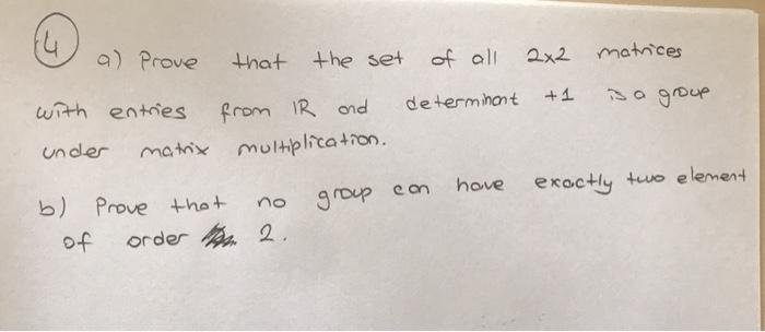 Solved a) Prove that the set of all 2x2 matrices +1 | Chegg.com