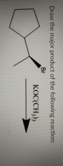 Solved Draw the major product of the following reaction: Br | Chegg.com