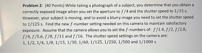 Solved Problem 2: (40 Points) While taking a photograph of a | Chegg.com