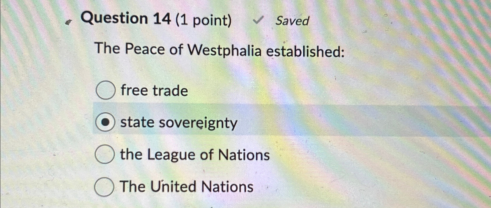 Solved Question 14 (1 ﻿point) ﻿SavedThe Peace of Westphalia | Chegg.com