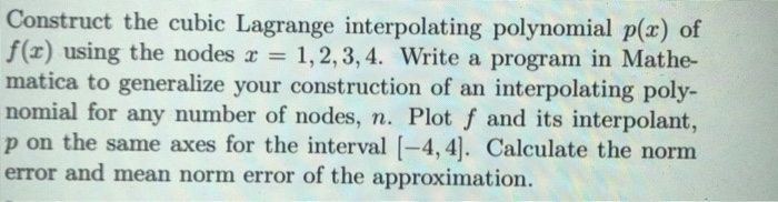 Construct the cubic Lagrange interpolating polynomial | Chegg.com