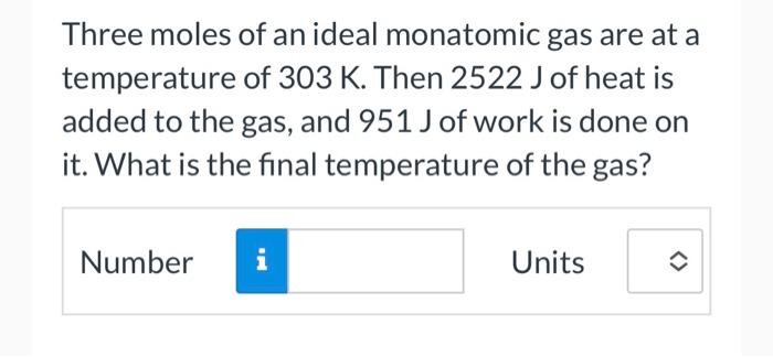 Three moles of an ideal monatomic gas are at a | Chegg.com