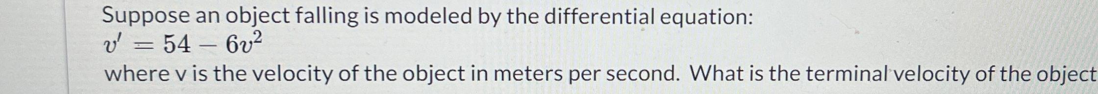 Solved Suppose An Object Falling Is Modeled By The