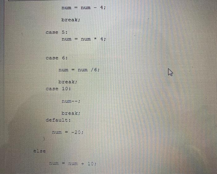 Solved What Is The Outputted Value Of Num In The Code 9534