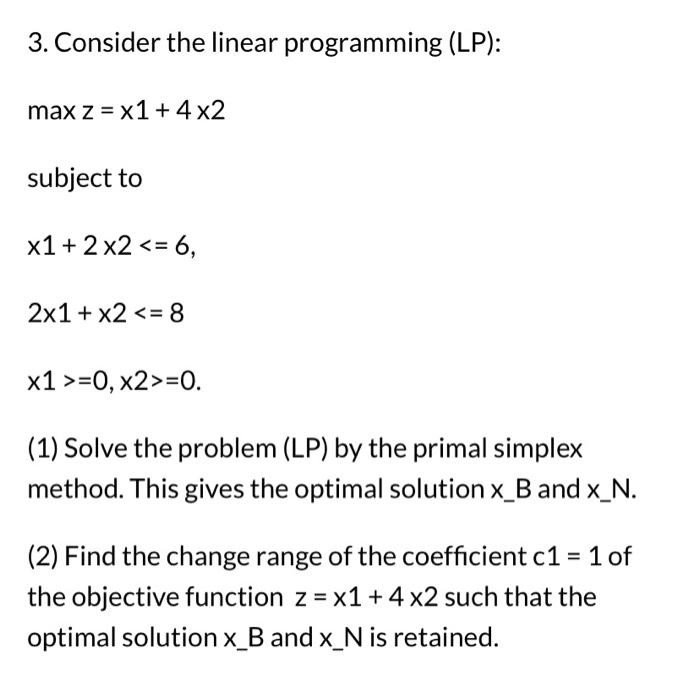 Solved 3. Consider the linear programming (LP): maxz=x1+4×2 | Chegg.com