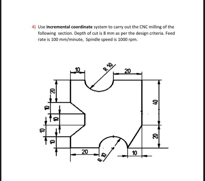 Solved 4) Use incremental coordinate system to carry out the | Chegg.com