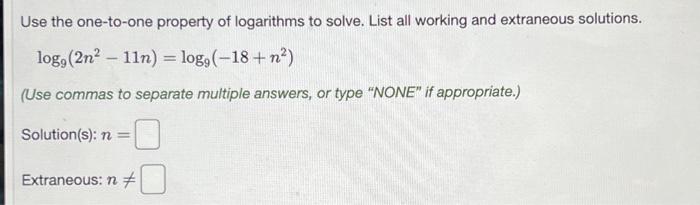 Solved Use the one-to-one property of logarithms to solve. | Chegg.com