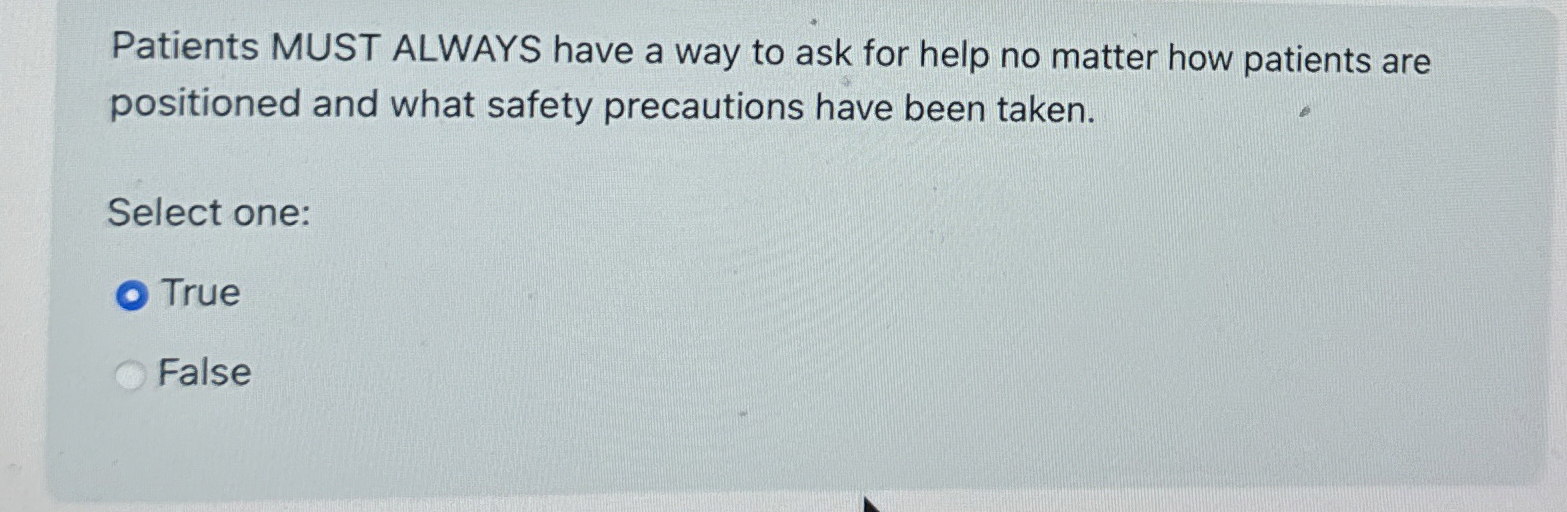 Solved Patients MUST ALWAYS have a way to ask for help no | Chegg.com