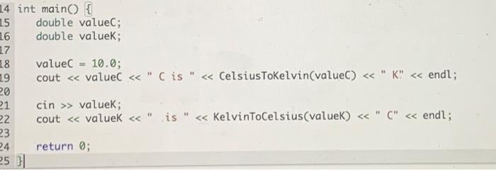 Solved Using the CelsiusToKelvin function as a guide, create | Chegg.com