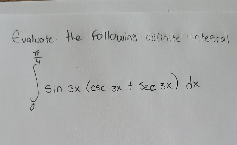 Solved Evaluate the following definite integral sin 3x (CSC | Chegg.com
