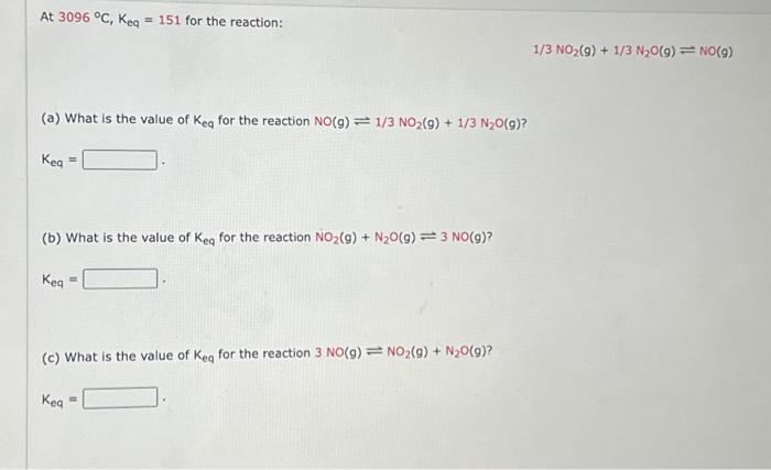 Solved At 3096 °C, Keq = 151 for the reaction: (a) What is | Chegg.com