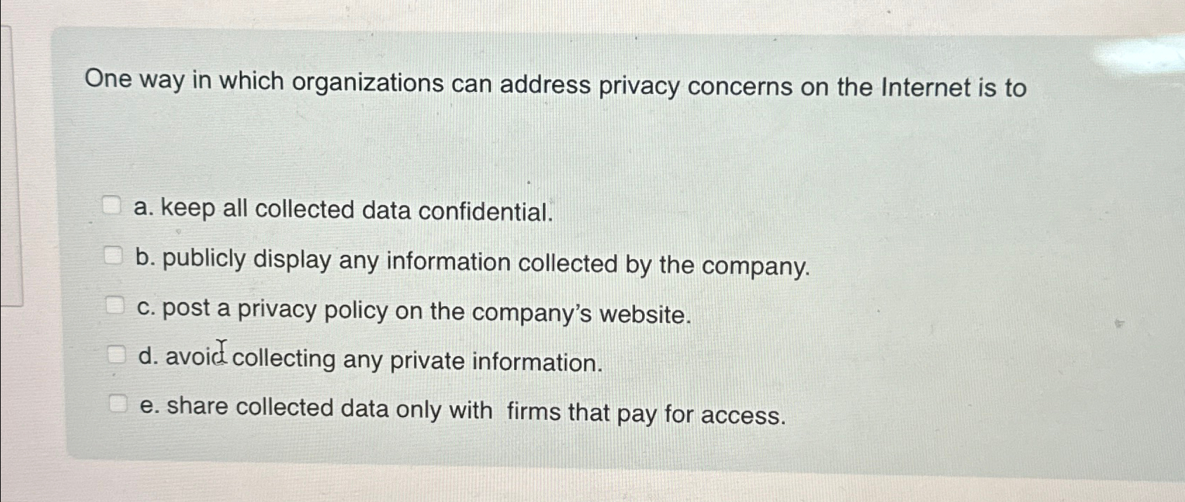 Solved One way in which organizations can address privacy | Chegg.com