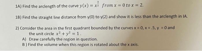 Solved 1A) Find the arclength of the curve y(x)=x23 from x=0 | Chegg.com