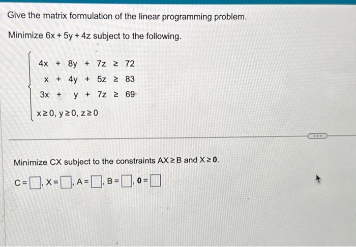 Solved Give The Matrix Formulation Of The Linear Programming