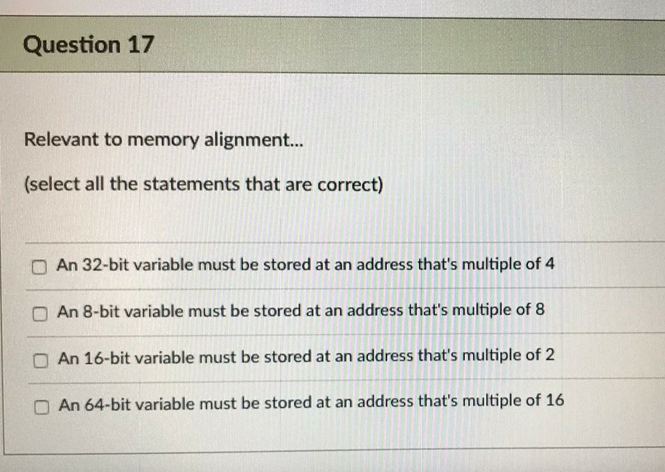 Solved Question 17 Relevant to memory alignment... (select | Chegg.com