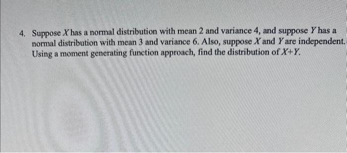 Solved 4. Suppose X has a normal distribution with mean 2 | Chegg.com