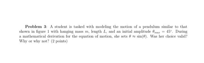 Solved Problem 3: A student is tasked with modeling the | Chegg.com