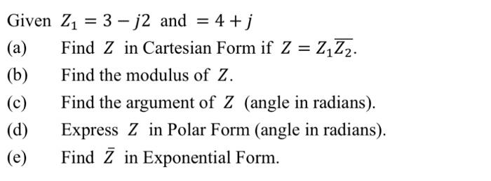 Solved Given Z1=3−j2 and =4+j (a) Find Z in Cartesian Form | Chegg.com