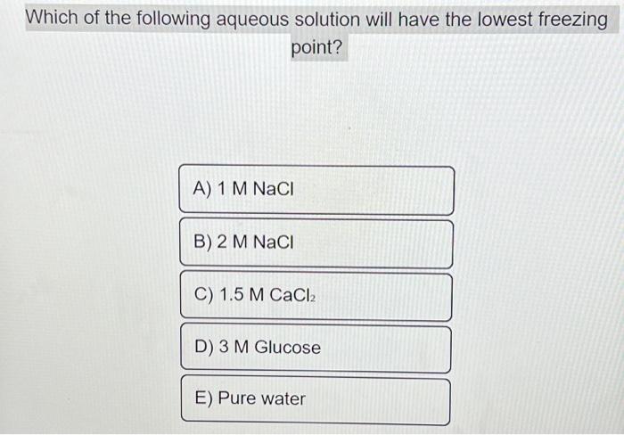 Solved Which of the following aqueous solution will have the | Chegg.com