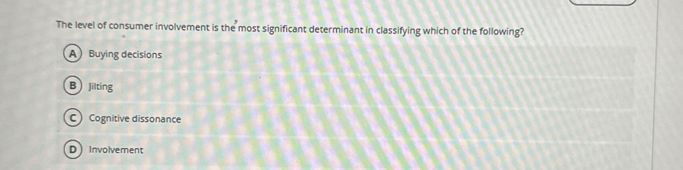 Solved The level of consumer involvement is the most | Chegg.com