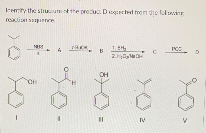 Solved Identify the structure of the product D expected from | Chegg.com