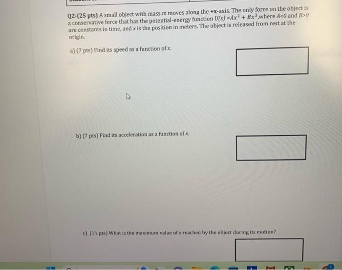 Solved Q2-(25 pts) A small object with mass m moves along | Chegg.com