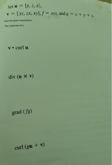 Solved let u=[y,z,x],v=[yz,zx,xy],f=xyz, and g=x+y+z Find | Chegg.com