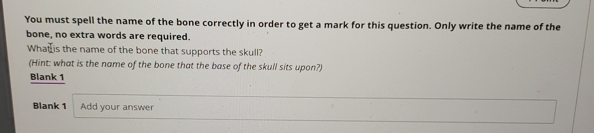 Solved You must spell the name of the bone correctly in | Chegg.com