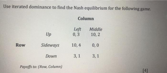 Solved Use iterated dominance to find the Nash equilibrium | Chegg.com