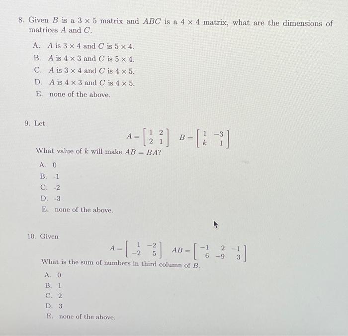 Solved 8. Given B is a 3×5 matrix and ABC is a 4×4 matrix, | Chegg.com