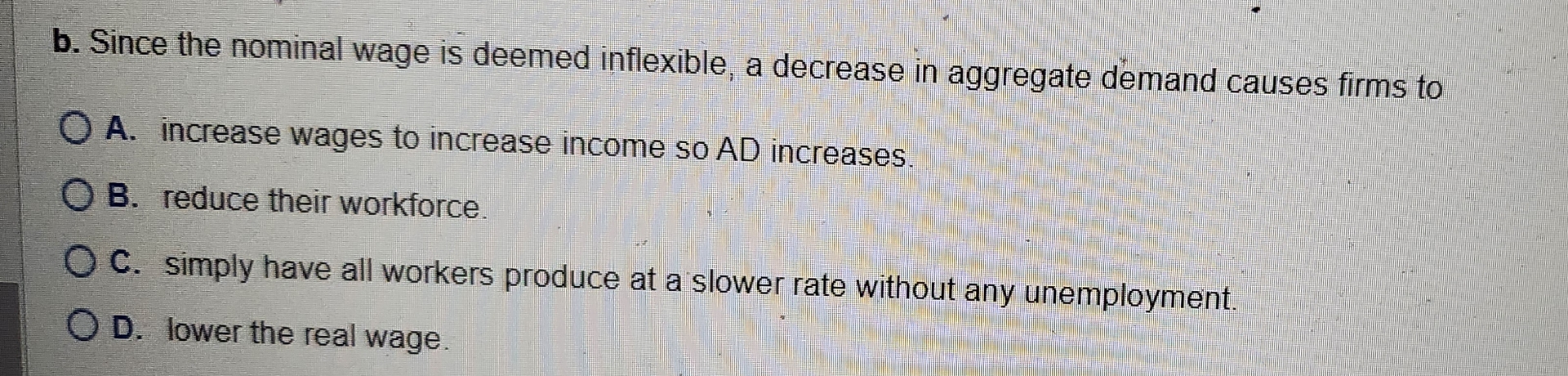 Solved b. ﻿Since the nominal wage is deemed inflexible, a | Chegg.com