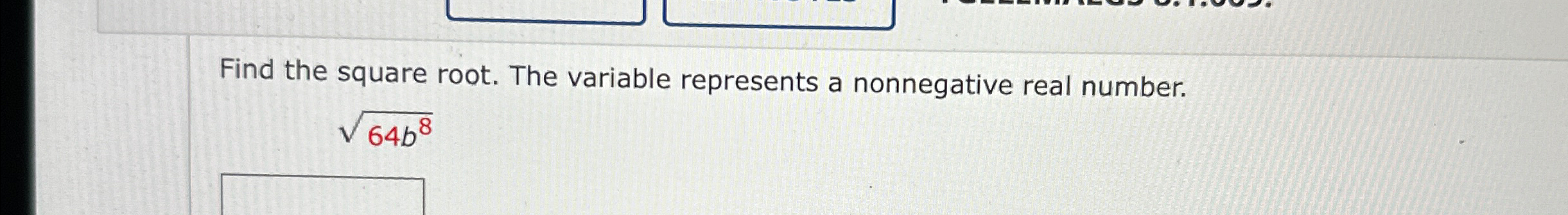 Solved Find the square root. The variable represents a | Chegg.com